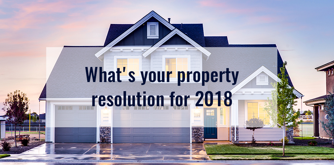 What's Your Property Resolution for 2018?